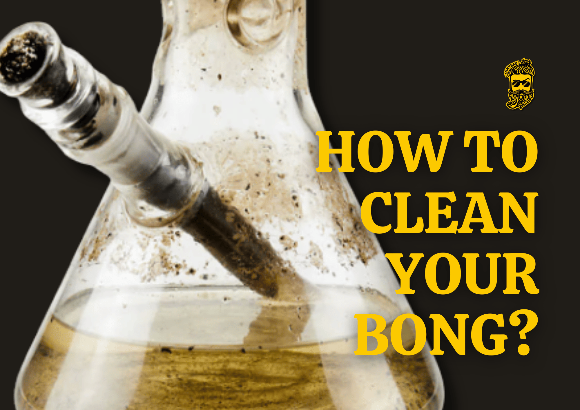 How to Clean a Bong: A Guide to Bong Cleaning – Jonnybaba Lifestyle